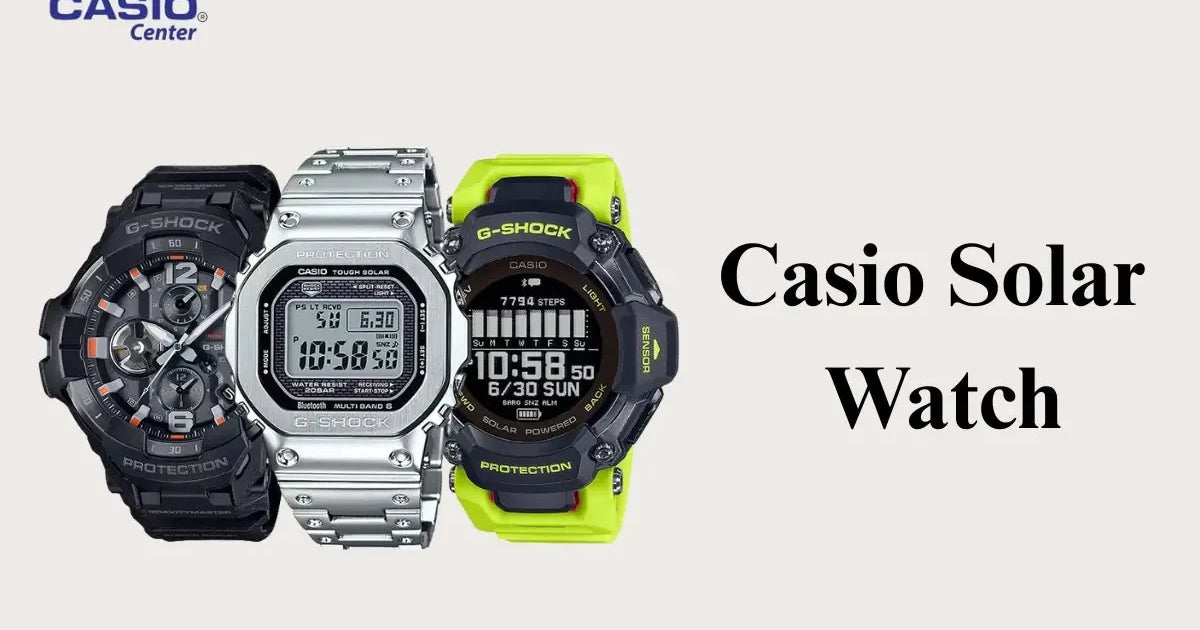 What is a Casio Solar Watch - Top Models – Casio Centre Pakistan