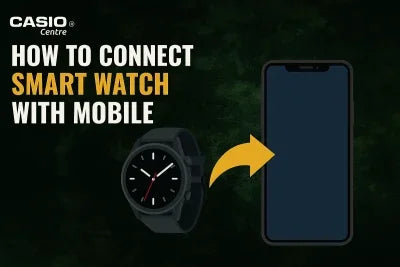 How to Connect Smart Watch with Mobile – Casio Centre Pakistan